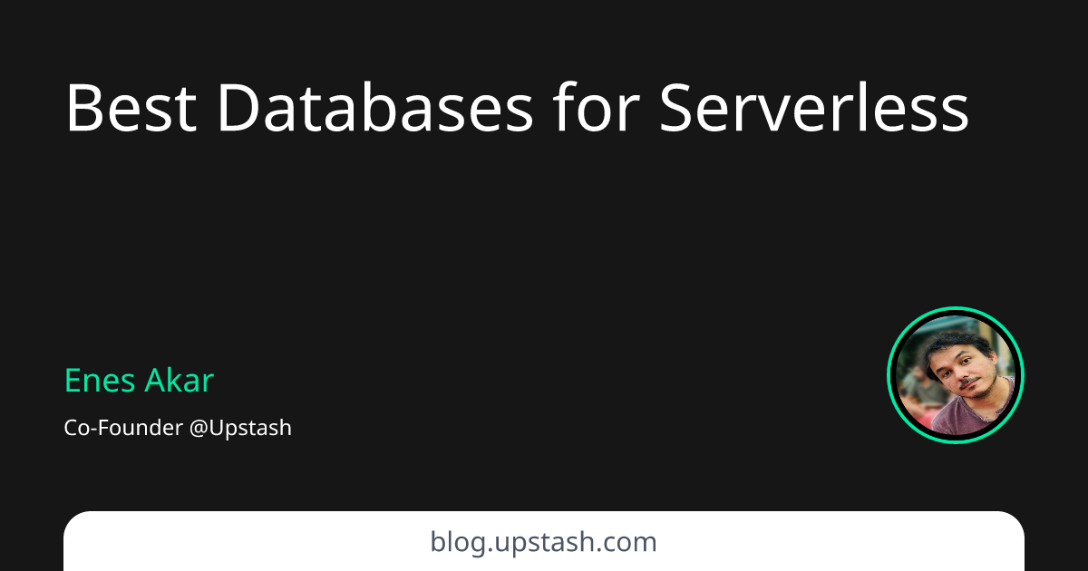 Best Databases for Serverless | Upstash Blog