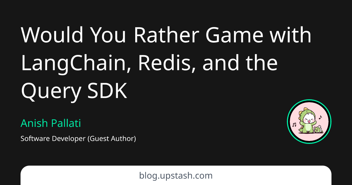 Would You Rather Game With Langchain Redis And The Query Sdk Upstash Blog